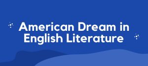 American Dream in English Literature : Thinking Literature